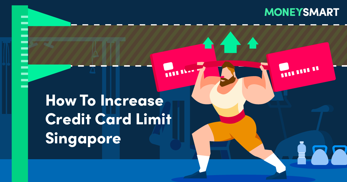 Credit Limit Singapore: How to Increase | MoneySmart