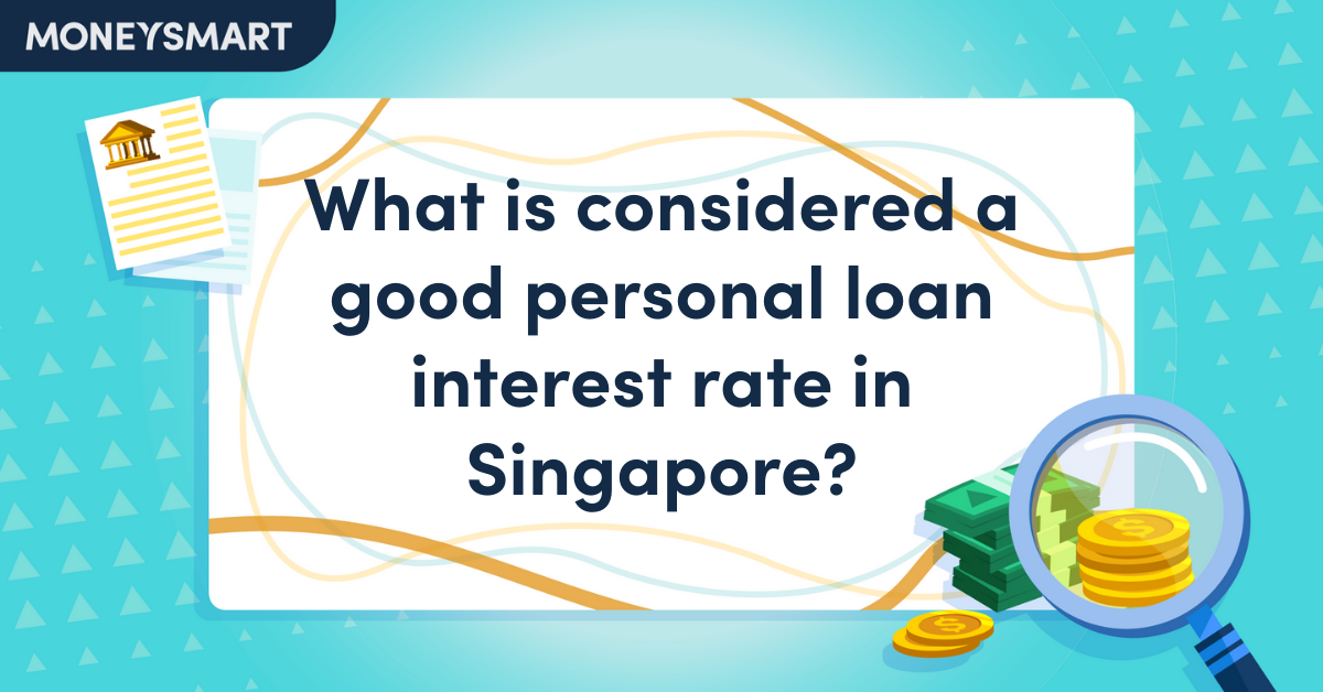 What Is a Good Personal Loan Interest Rate in Singapore? | MoneySmart ...